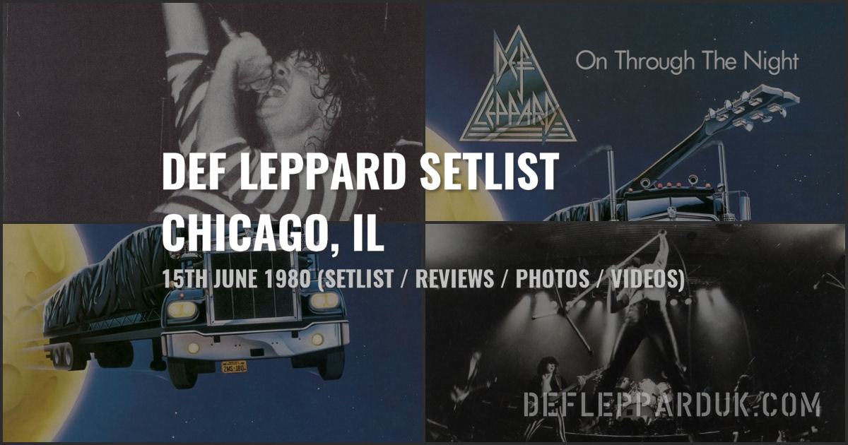 Def Leppard Chicago, IL, USA 15th June 1980 Setlist On Through The ...