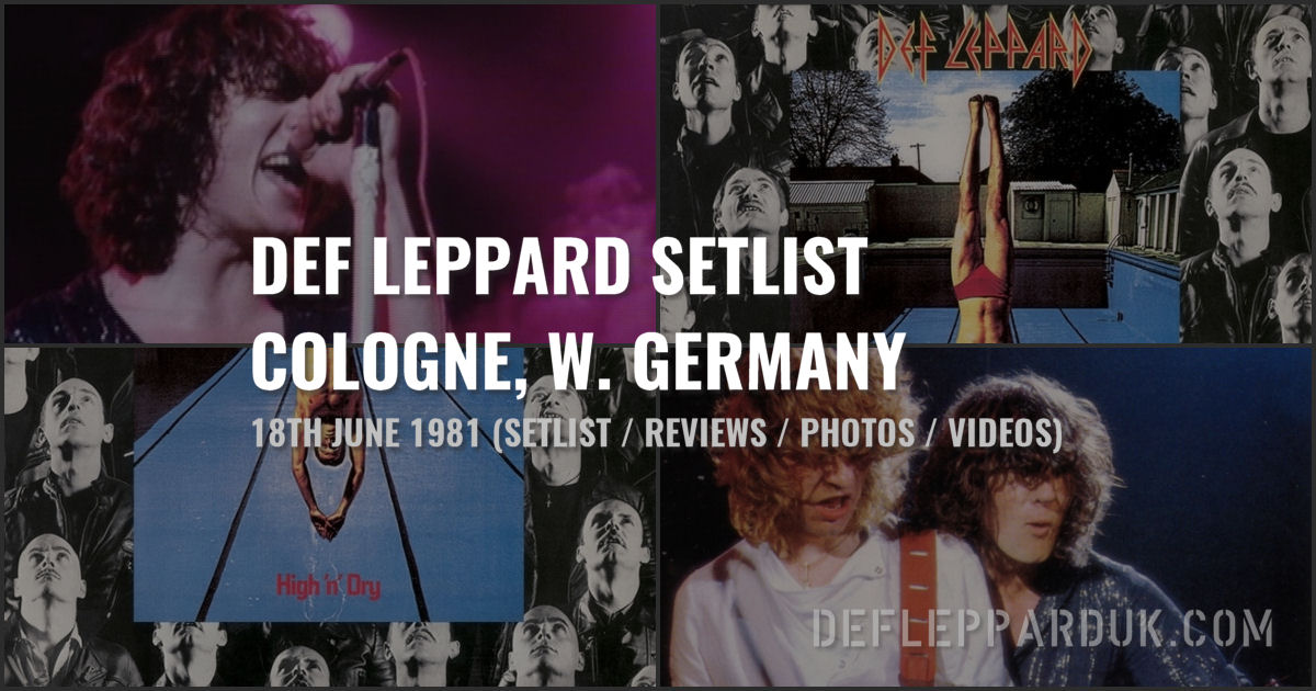 Def Leppard Cologne, West Germany 18th June 1981 Setlist High 'n' Dry Tour