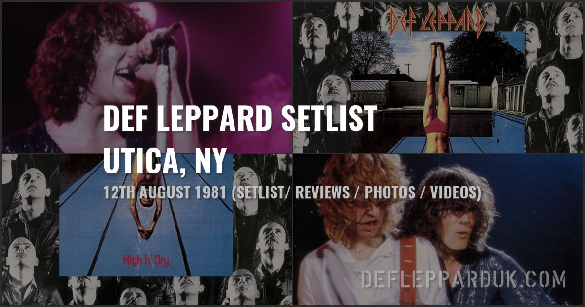 Def Leppard Utica, NY, USA 12th August 1981 Setlist High 'n' Dry Tour