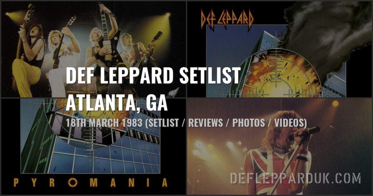Def Leppard Atlanta, GA, USA 18th March 1983 Setlist Pyromania Tour