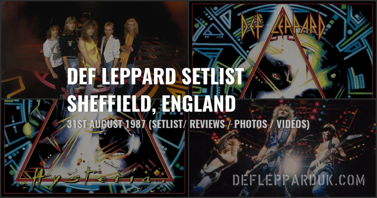 Def Leppard Sheffield, England 31st August 1987 Setlist Hysteria Tour