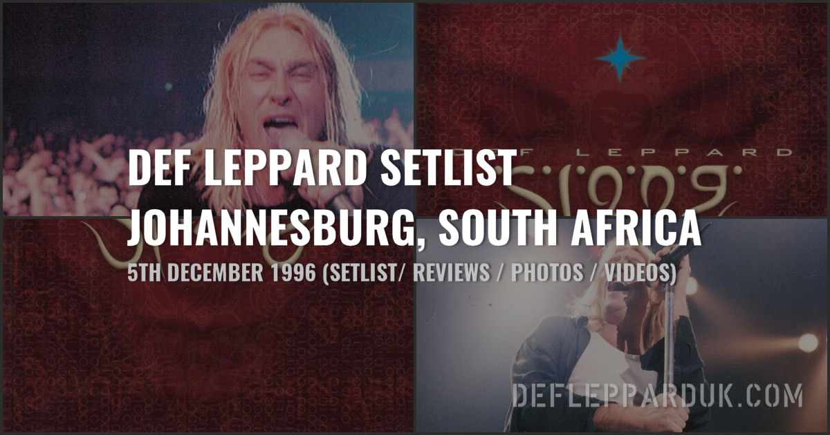 Def Leppard Johannesburg, South Africa 5th December 1996 Setlist Slang Tour