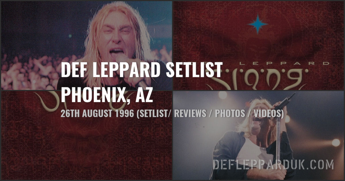 Def Leppard Phoenix, AZ, USA 26th August 1996 Setlist Slang Tour