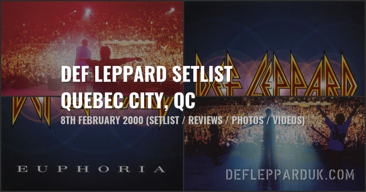 Def Leppard Quebec City, QC, Canada 8th February 2000 Setlist Euphoria Tour