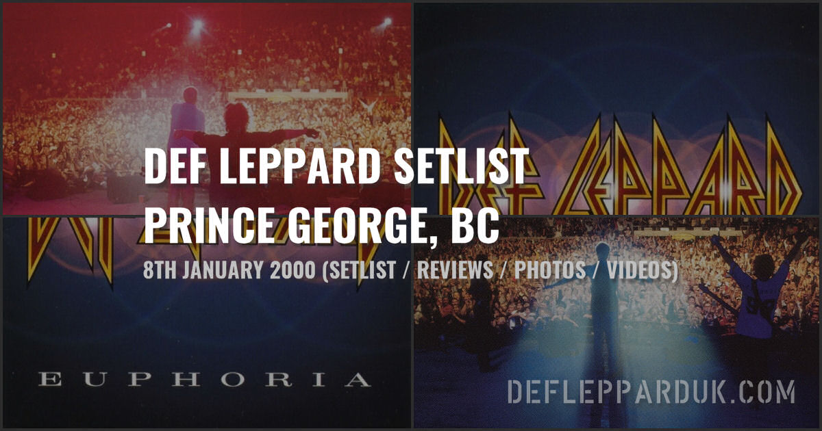 Def Leppard Prince George, BC, Canada 8th January 2000 Setlist # ...