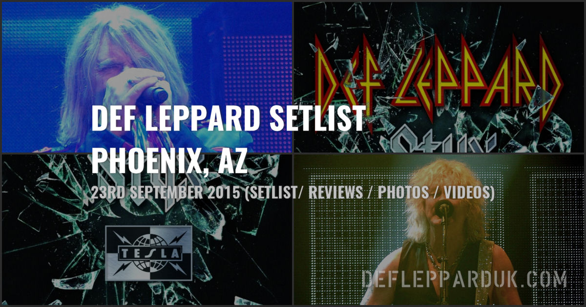 Def Leppard Phoenix, AZ, USA 23rd September 2015 Setlist