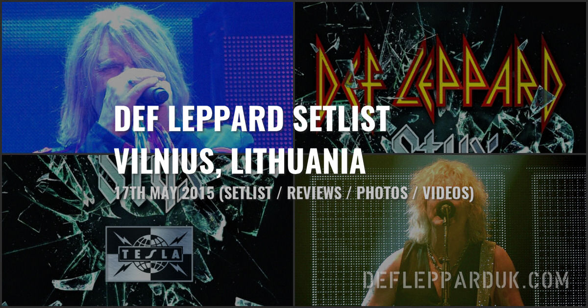 Def Leppard Vilnius, Lithuania 17th May 2015 Setlist