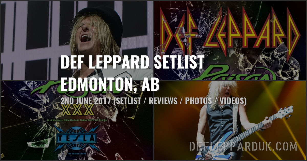 Def Leppard Edmonton, AB, Canada 2nd June 2017 Setlist