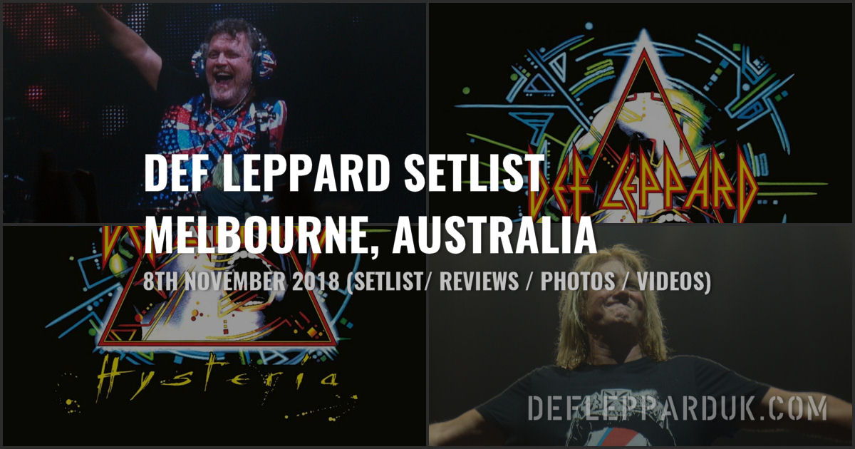 Def Leppard Melbourne, VIC, Australia 8th November 2018 Setlist ...