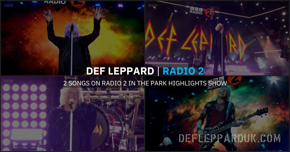 DEF LEPPARD Featured On Radio 2 In The Park Highlights Show