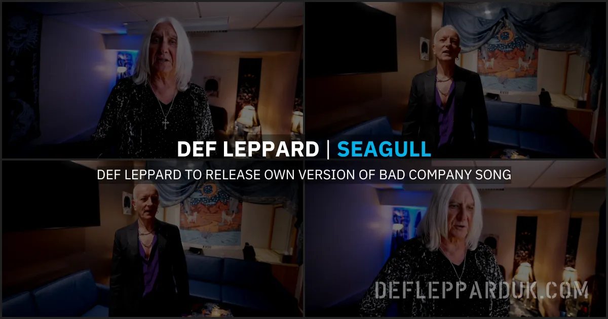 DEF LEPPARD To Release Own Version Of BAD COMPANY Song SEAGULL
