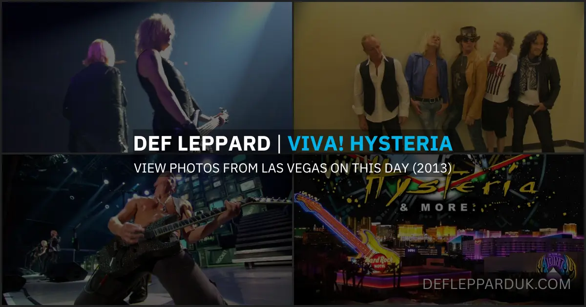 10 Years Ago DEF LEPPARD VIVA! HYSTERIA 2013 Opening Night Video/Photos